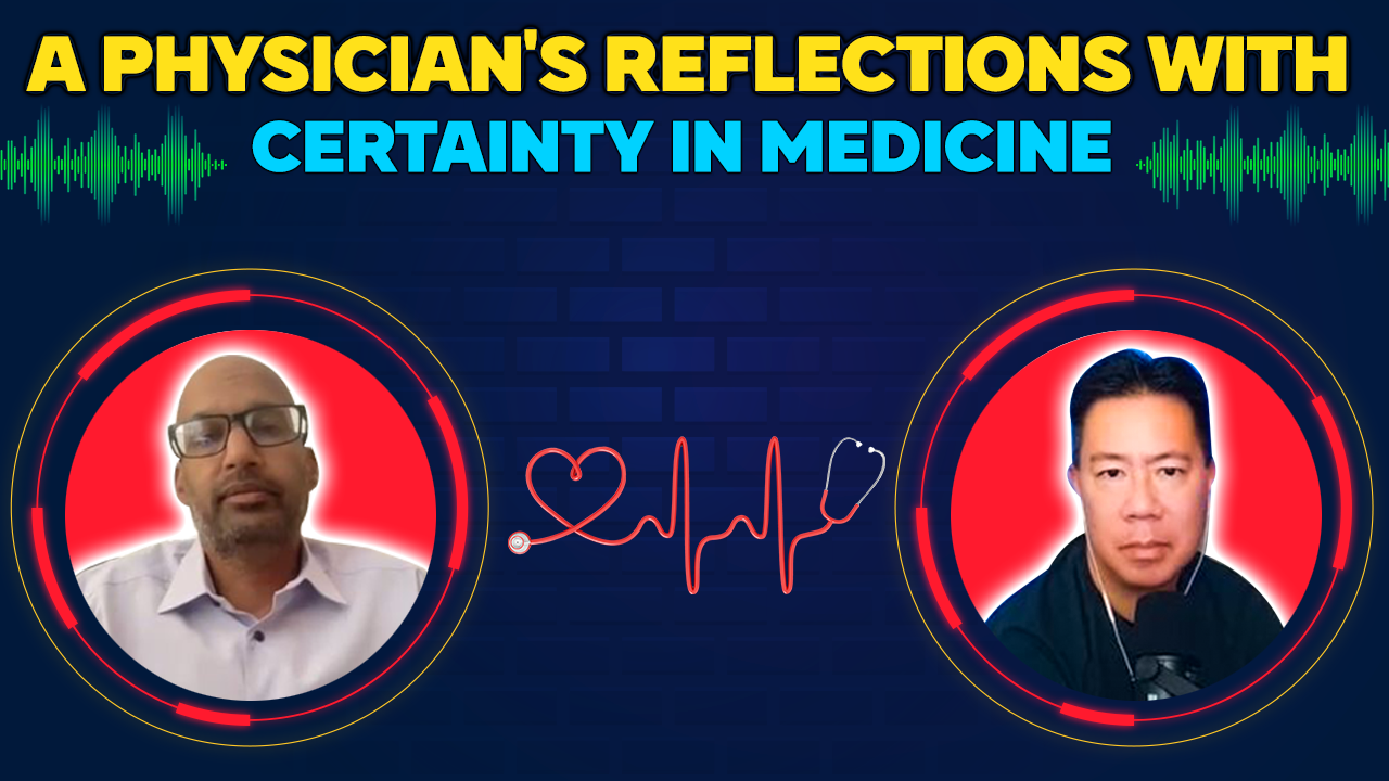 A physician's reflections with certainty in medicine [PODCAST]