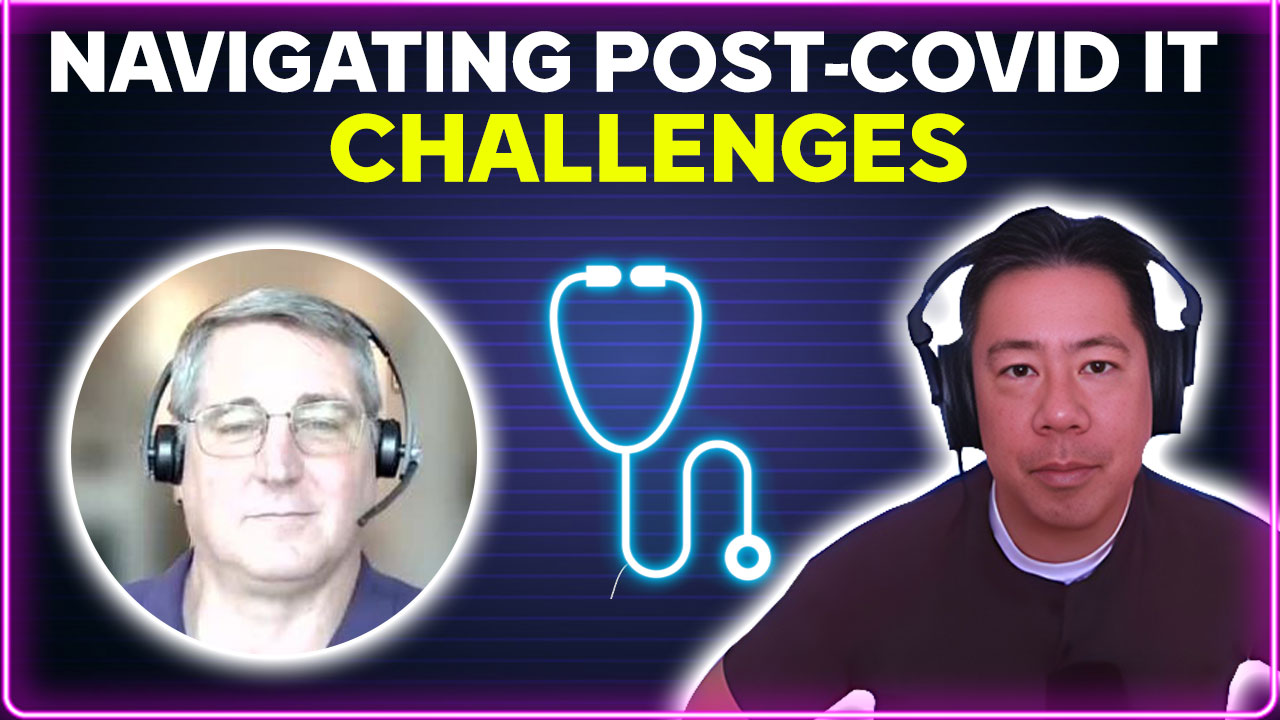 Navigating post-COVID IT challenges [PODCAST]